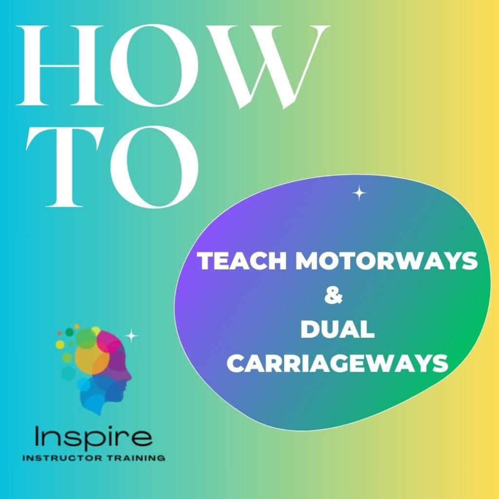 How to Teach Motorways & Dual carriageways - PDIADI | National Driving ...